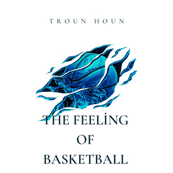 Troun Houn, The Feeling Of Basketball in High-Resolution Audio ...