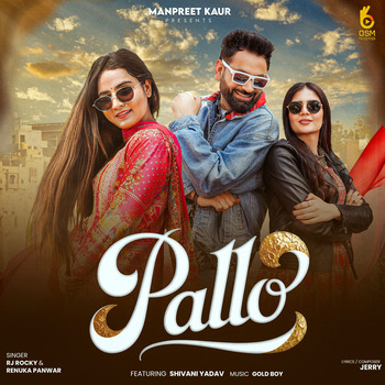 RJ Rocky; Renuka Panwar; Shivani Yadav, Pallo (Single) in High ...