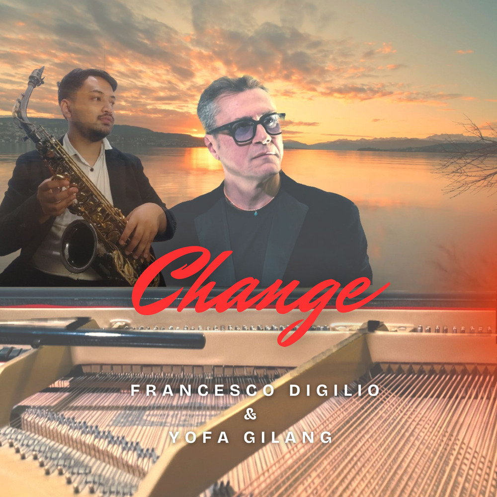 Francesco Digilio; Yofa Gilang, Change (Single) in High-Resolution ...