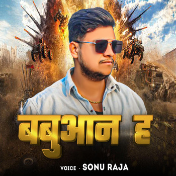 Sonu Raja; Ajeet Sinha; Abhay Kumar, Babuaan H (Single) in High-Resolution Audio - ProStudioMasters