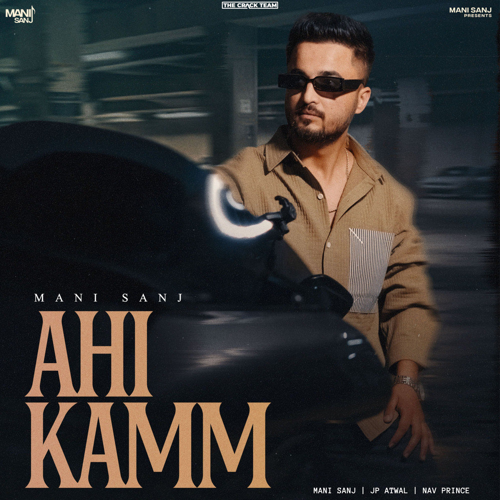 Mani Sanj; JP Atwal; Nav Prince, Ahi Kamm (Single) in High-Resolution ...