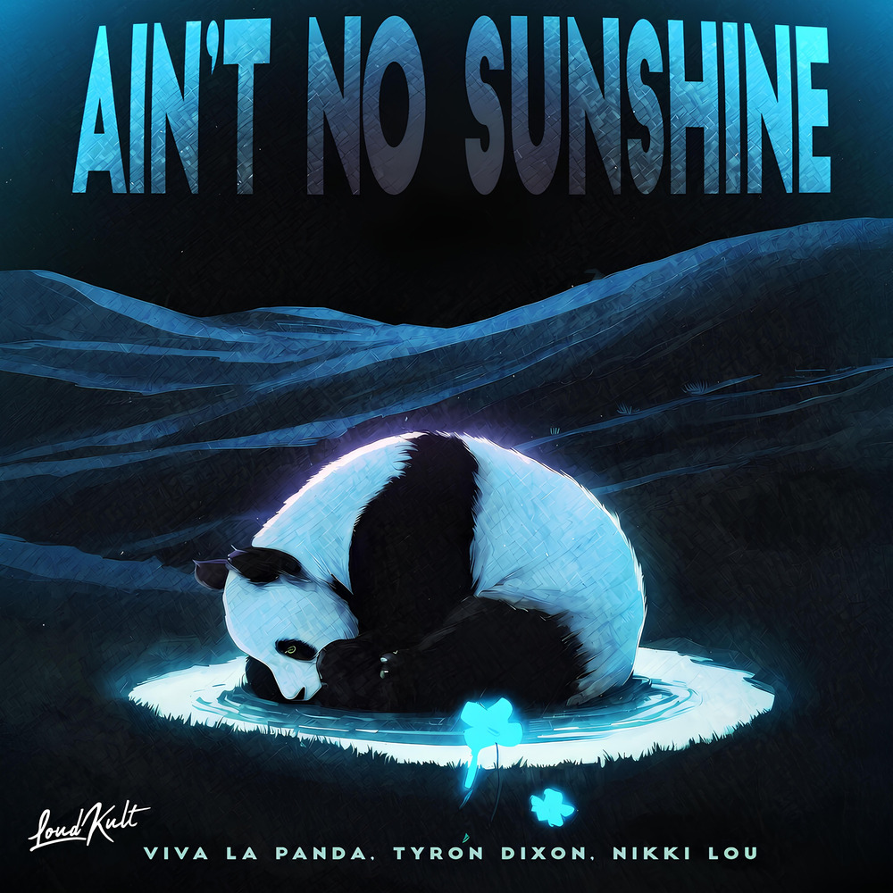 Viva La Panda; Tyron Dixon; Nikki Lou, Ain't No Sunshine (Single) in ...