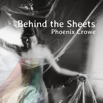 Phoenix Crowe, Behind The Sheets in High-Resolution Audio ...