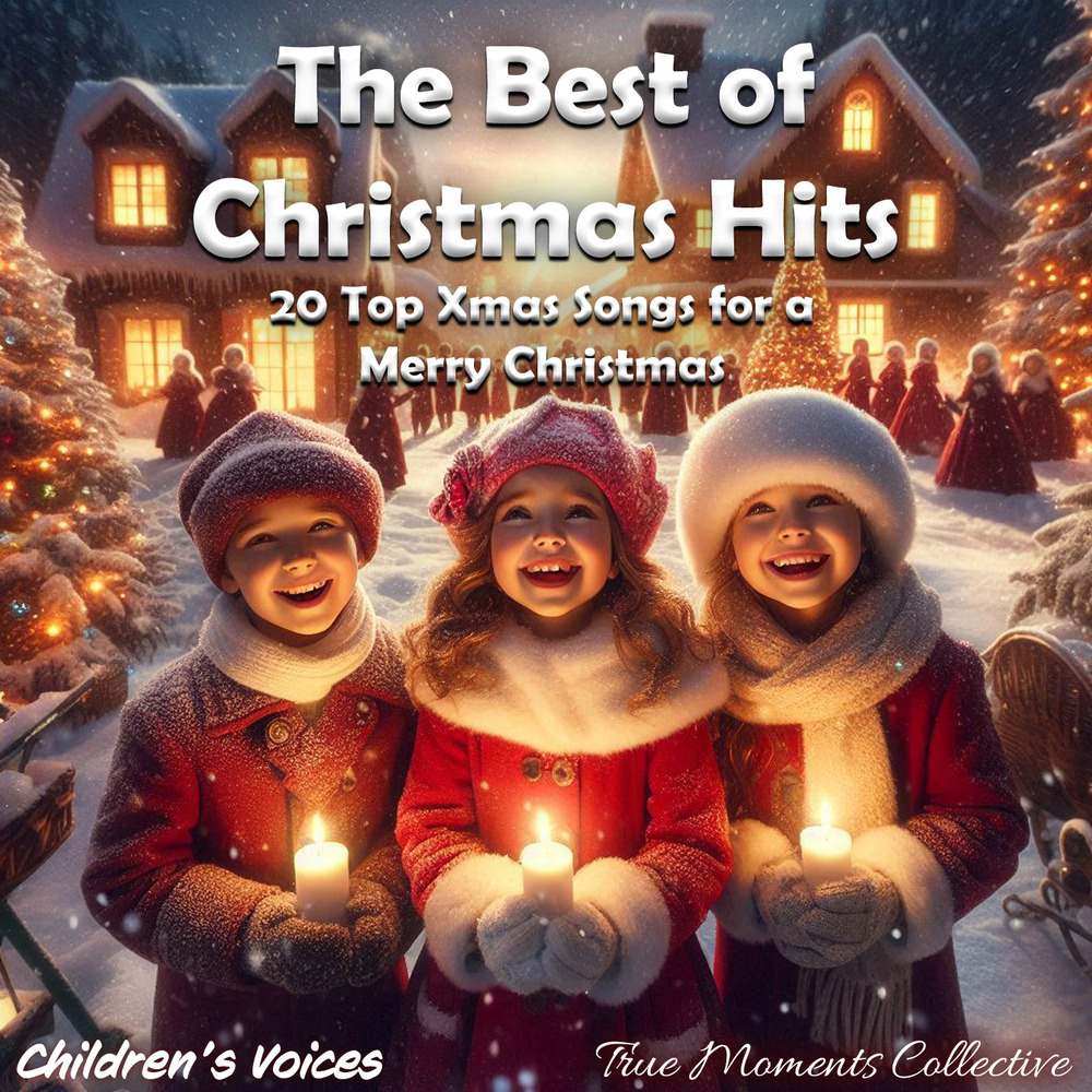 True Moments Collective, The Best of Christmas Hits 20 Top Xmas Songs ...