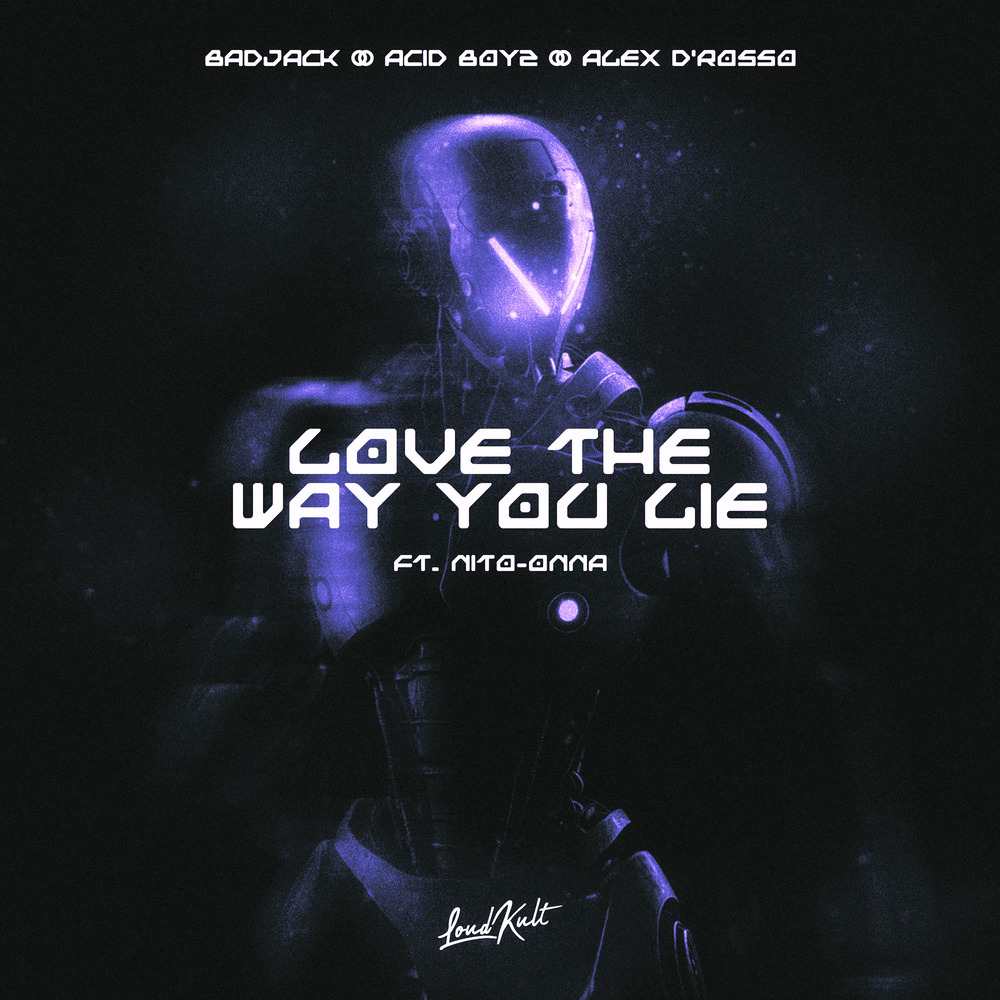 Badjack; Acid Boyz; Alex D’Rosso; Nito-Onna, Love The Way You Lie (feat ...