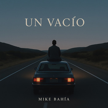 Mike Bahía, Un Vacío (Single) in High-Resolution Audio - ProStudioMasters
