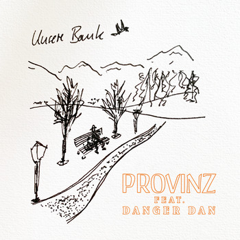 Provinz; Danger Dan, Unsere Bank (feat. Danger Dan / Single) in High ...