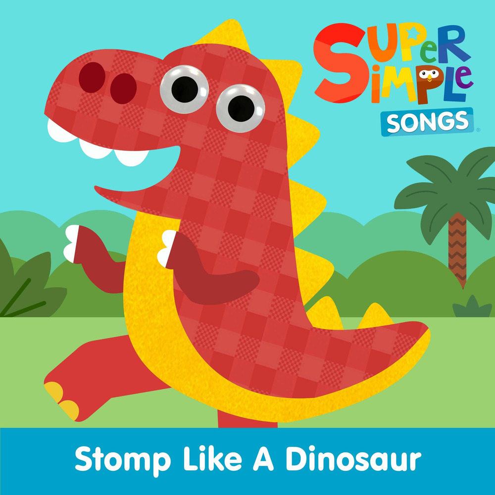 Super Simple Songs; Noodle & Pals, Stomp Like a Dinosaur (Single) in ...