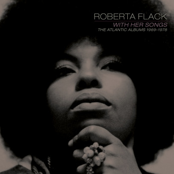 Roberta Flack, With Her Songs: The Atlantic Albums, 1969-1978 in High ...