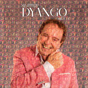 Dyango, Su Amigo Dyango, Vol. 1 in High-Resolution Audio - ProStudioMasters