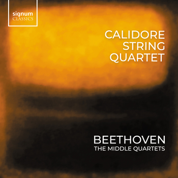 Calidore String Quartet, Beethoven: The Middle Quartets in High ...