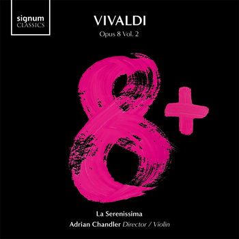 La Serenissima; Adrian Chandler, Vivaldi Opus 8+ Vol. 2 in High ...