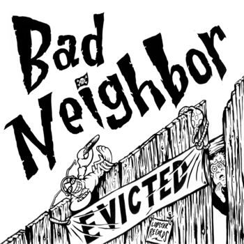 Bad Neighbor, Evicted in High-Resolution Audio - ProStudioMasters