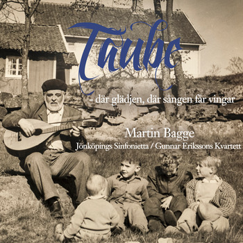 Martin Bagge, Taube - där glädjen, där sången får vingar in High ...
