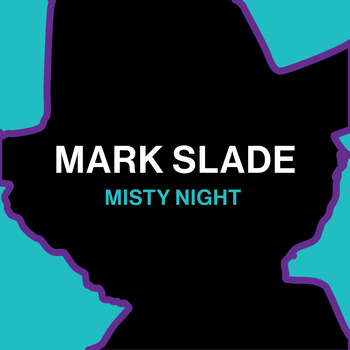 Mark Slade, Misty Night (Single) in High-Resolution Audio ...