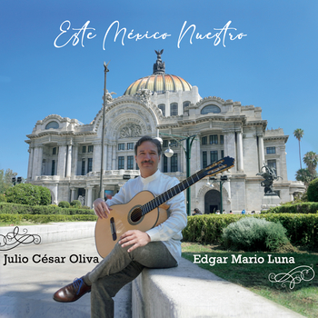 Edgar Marío Luna; Julio Cesar Oliva, Este México Nuestro in High ...