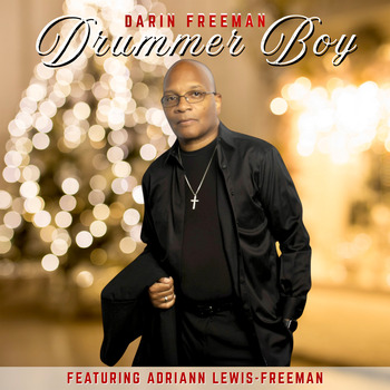 Darin Freeman; Adriann Lewis-Freeman, Drummer Boy (feat. Adriann Lewis ...