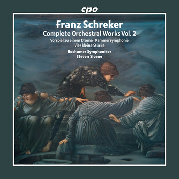 Bochumer Symphoniker; Steven Sloane, Franz Schreker: Complete ...