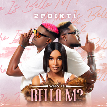 2point1; Bello M, Who Is Bello M in High-Resolution Audio ...