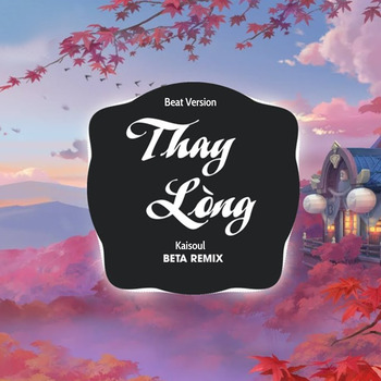 Beta Remix; Kaisoul, Thay Lòng (Beat / Single) in High-Resolution Audio ...
