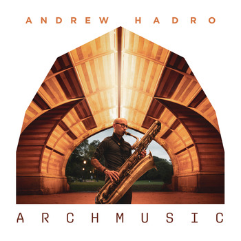 Andrew Hadro, ArchMusic in High-Resolution Audio - ProStudioMasters