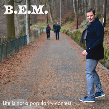Bjørn Eilert Mork; B.E.M., Life is not a popularity contest (feat ...