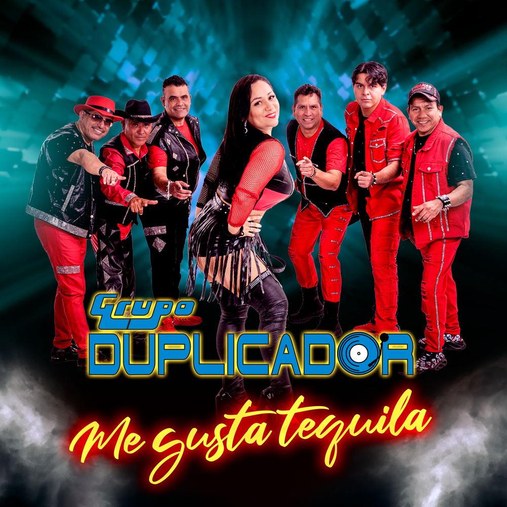 Grupo Duplicador; Yessy López y Su Grupo, Me Gusta Tequila (feat. Yessy ...