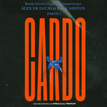 Álex de Lucas; Raúl Santos, Cardo (Banda Sonora Original, Pt. 2) in ...