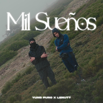Yung Puro; Le Nutt, Mil Sueños (Single) in High-Resolution Audio ...