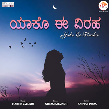 Martin Clement; Chinna Surya; Girija Hallikeri, Yako Ee Viraha (Single ...