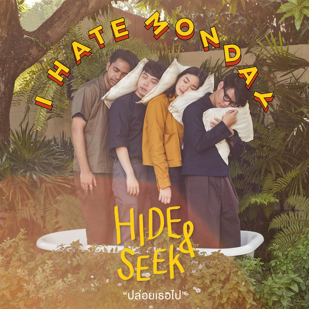 I HATE MONDAY, ปล่อยเธอไป (Hide and Seek / Single) in High-Resolution ...