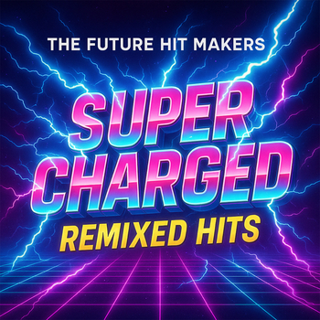 The Future Hit Makers, Super Charged Remixed Hits in High-Resolution ...