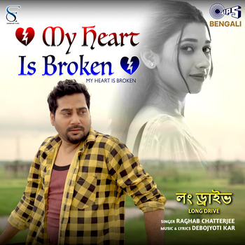 Raghab Chatterjee; Debojyoti Kar; Raaj; Debalina Biswas, My Heart Is Broken (From Long Drive ...