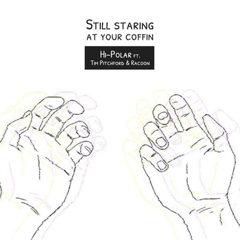 Hi-Polar; Tim Pitchford; Racoon, Still Staring at Your Coffin (feat ...